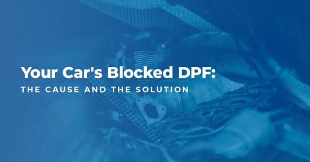 Your Car's Blocked DPF: The Cause and the Solution